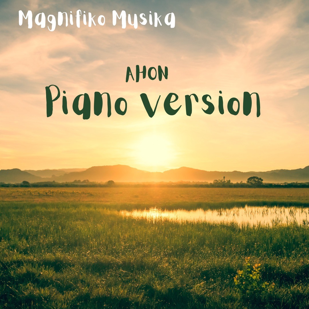 Stream Ahon Piano Version by GSCNHS SPA: Magnifiko Musika | Listen ...