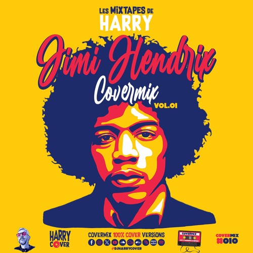 Stream Les Mixtapes De HARRY - COVERmix #010 - JIMI HENDRIX (Vol.01) by ...