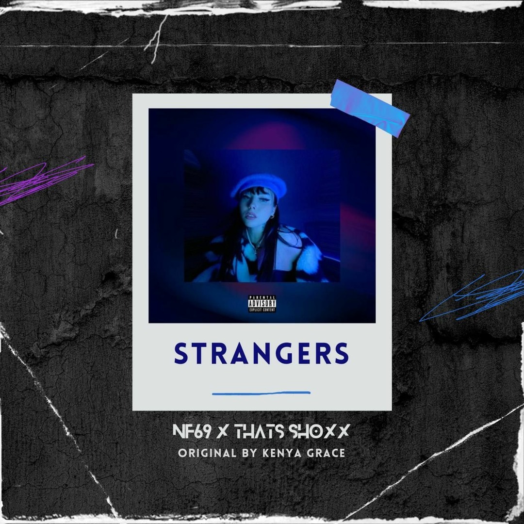 Stream NF69 & Thats ShoxX - Strangers (Original By Kenya Grace) by ...