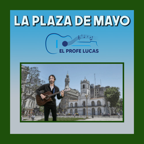 Stream La Plaza de Mayo by El Profe Lucas | Listen online for free on ...