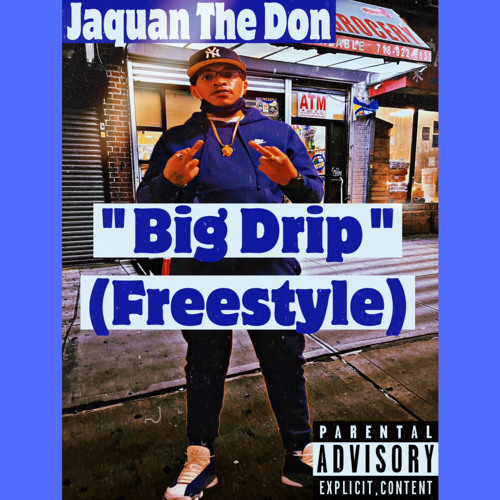 Stream Big Drip (Freestyle) by Jaquan the don | Listen online for free ...