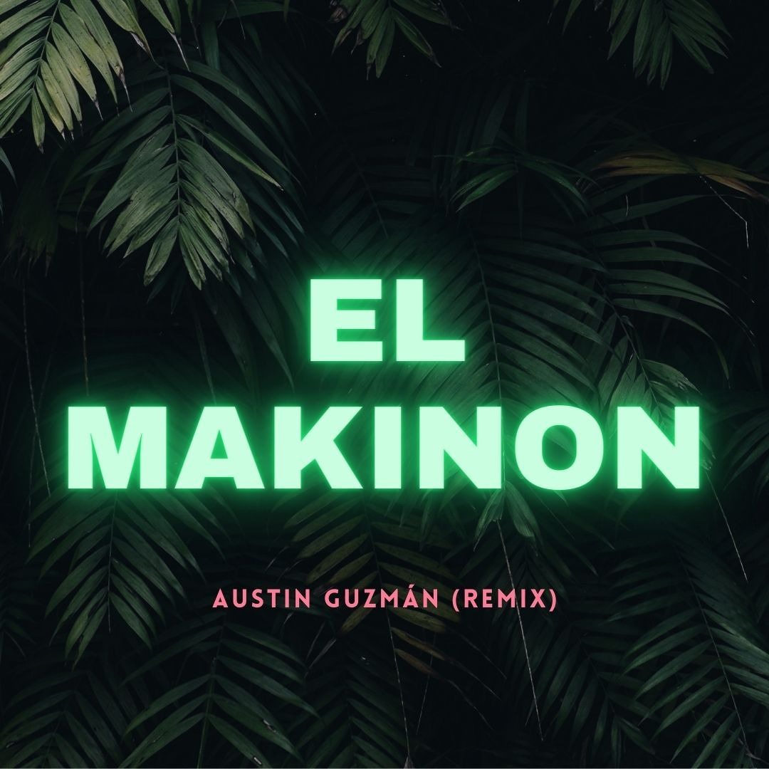Stream EL MAKINON - KAROL G X MARÍAH ANGELIQ X AUSTIN GUZMÁN (REMIX) by ...