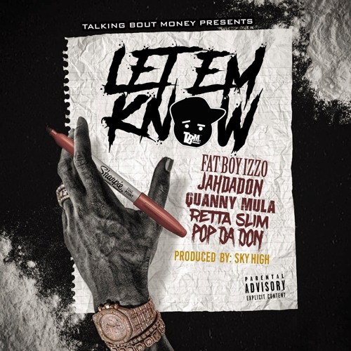 Stream TBM PRESENTS -LET EM KNOW - PRO BY SKY HIGH by FATBOY IZZO ...