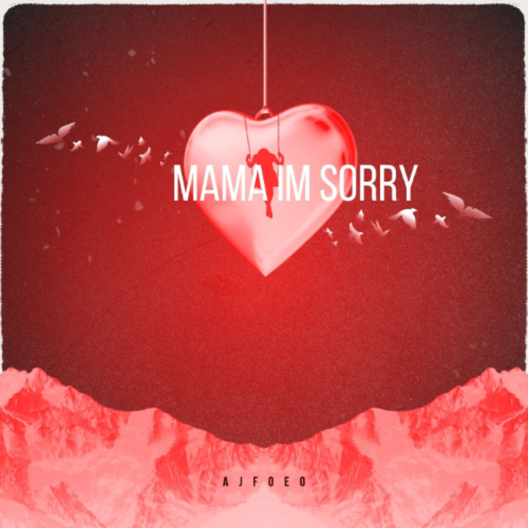 Stream Mama im sorry by AJFOE0 | Listen online for free on SoundCloud