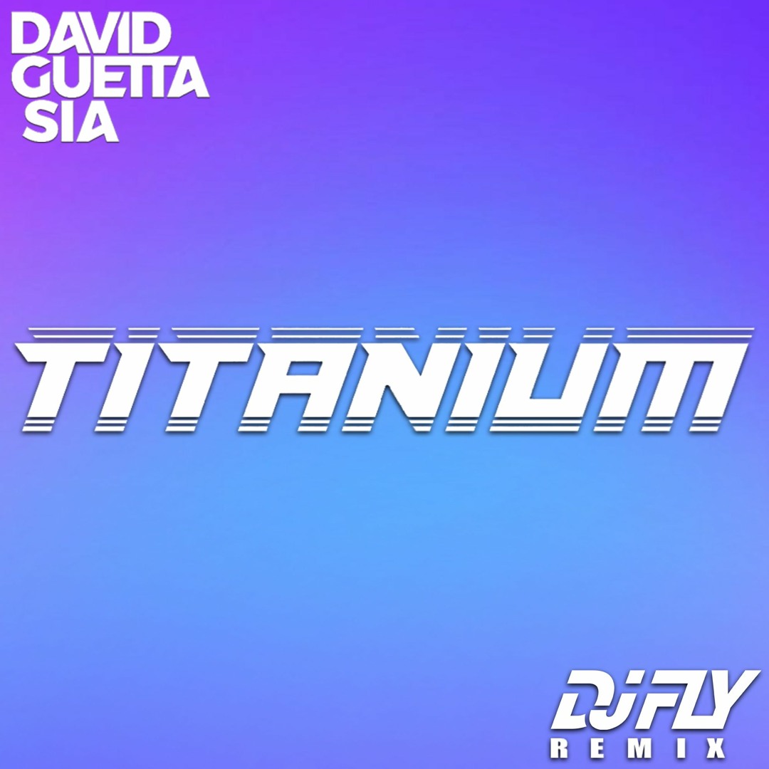 Stream Titanium (Dj Fly Remix) by DJ FLY | Listen online for free on ...