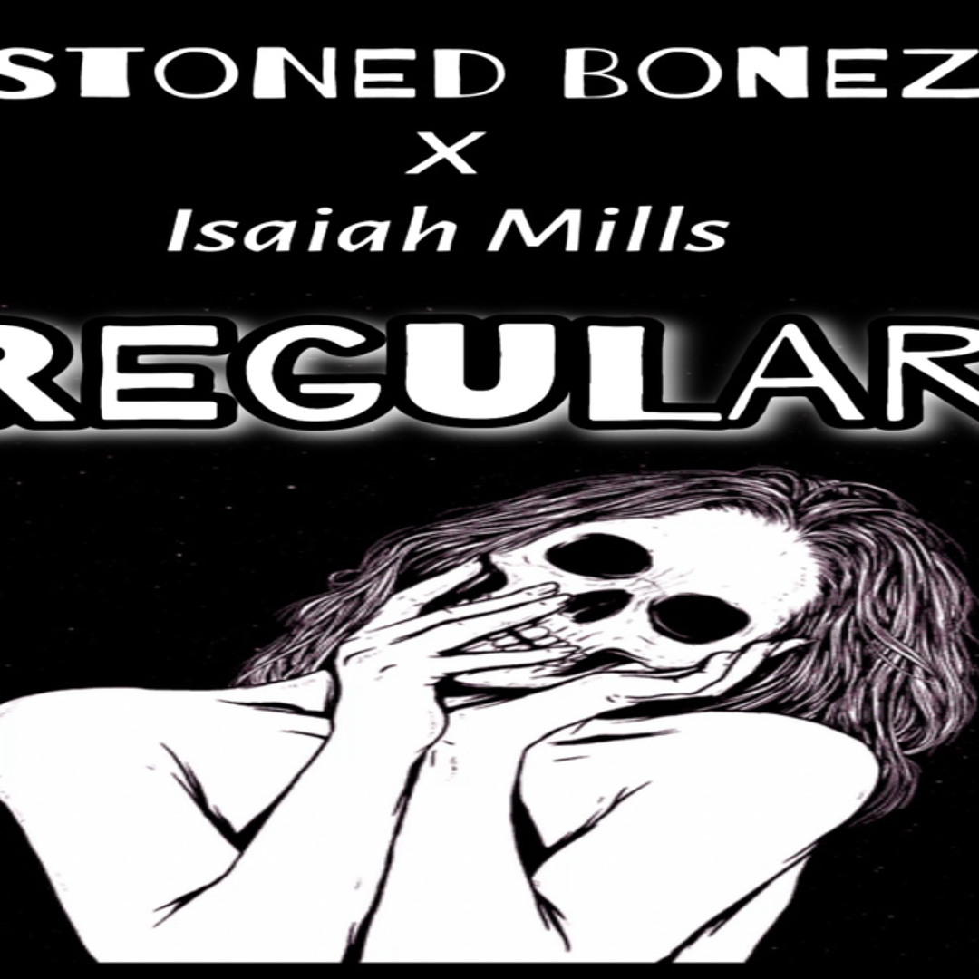 Stream Regular Ft Isaiah Mills by Stoned Bonez | Listen online for free ...