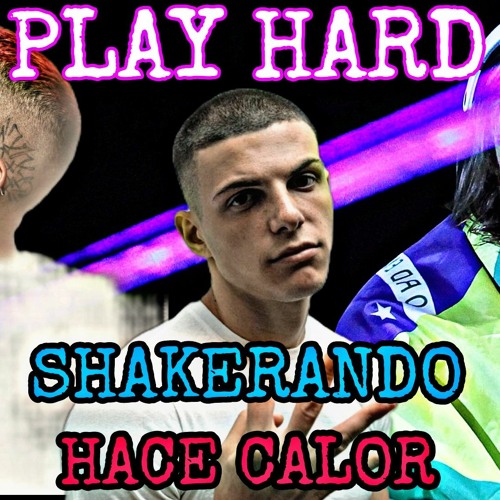 Stream Play Hard X Shakerando & Hace Calor (JUKEL Mashup) by JUKEL ...