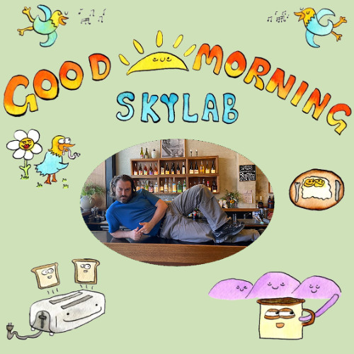 Stream | GOOD MORNING SKYLAB | w/ Danny | 03.10.25 by Skylab Radio ...