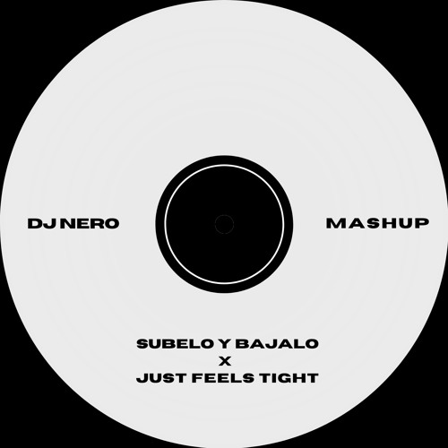 pumpyoursound.com | SUBELO Y BAJALO X JUST FEELS TIGHT
