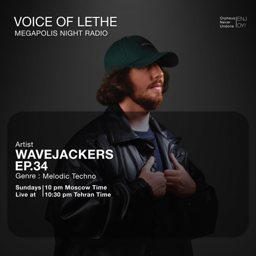 Stream VOICE OF LETHE Presents - "WAVEJACKERS" @ Megapolis Night Radio Moscow - EP 34.mp3 by ...