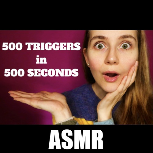 Stream 500 Triggers in 500 Seconds Pt.2 by fastASMR | Listen online for ...