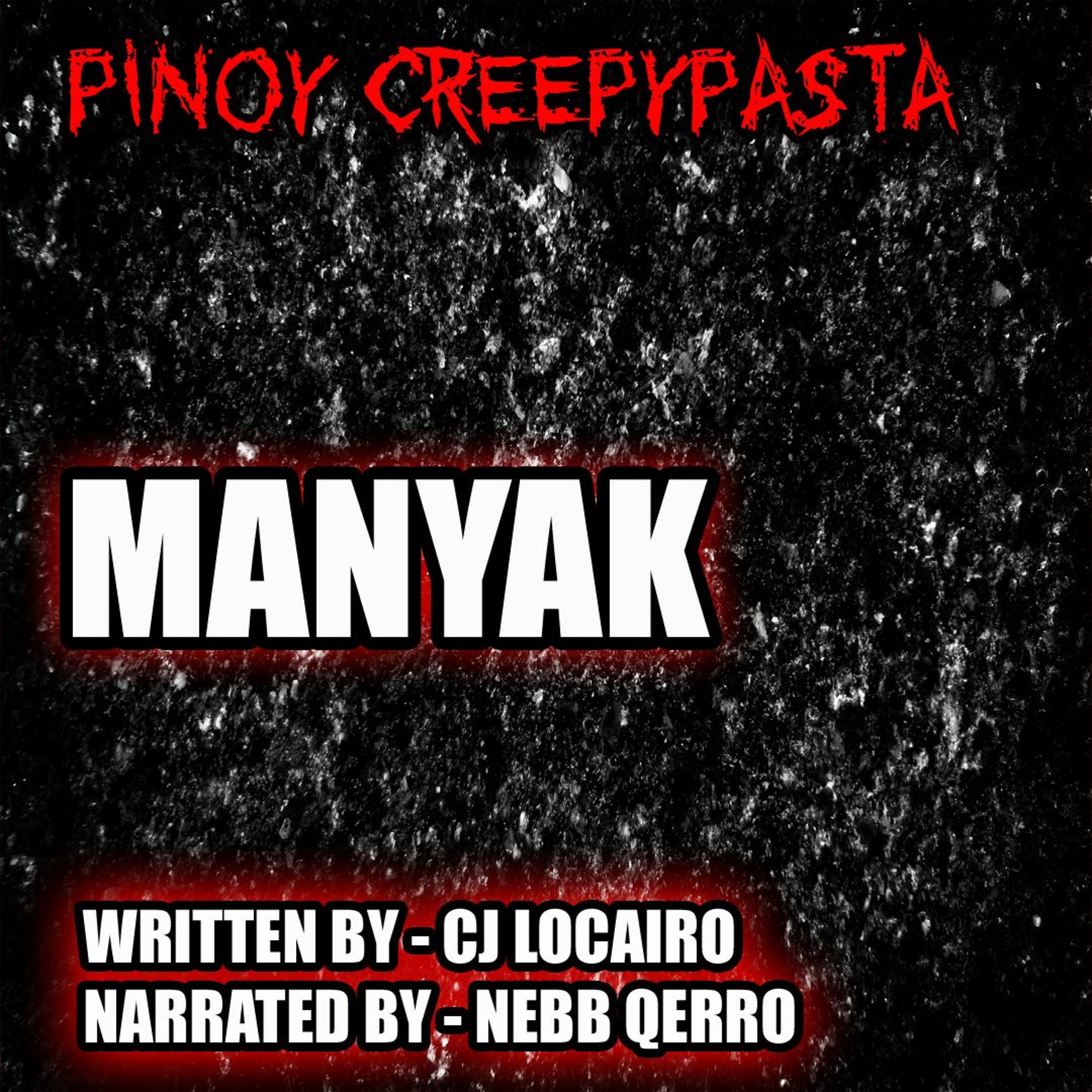 MANYAK - TAGALOG HORROR STORY by Pinoy Creepypasta | Podchaser