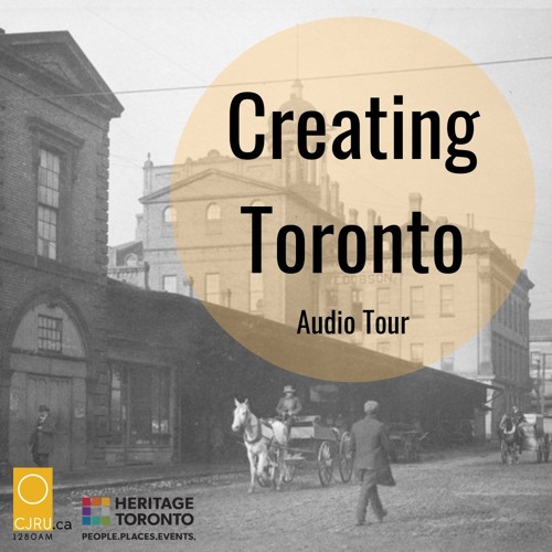 Stream Met Radio | Listen to Creating Toronto: A Heritage Toronto Audio ...