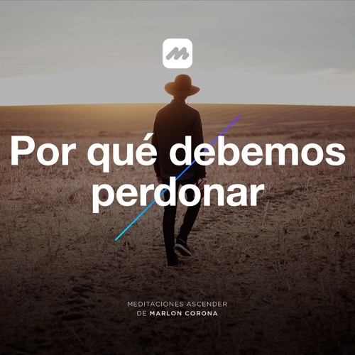Stream Por Qué Debemos Perdonar by Meditaciones Ascender | Listen ...