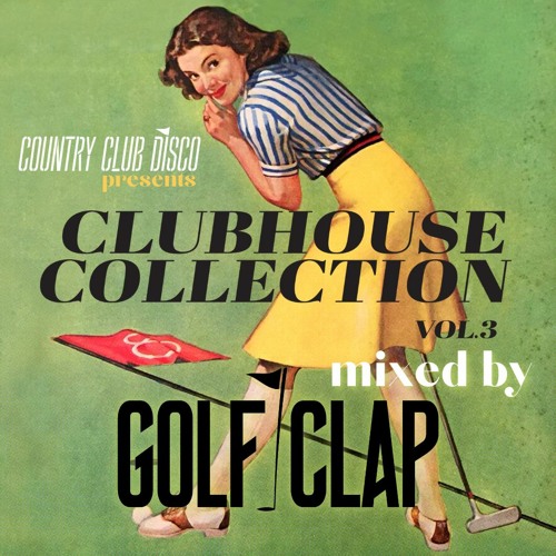Stream Clubhouse Collection Vol. 3 Mixed By Golf Clap by Country Club ...