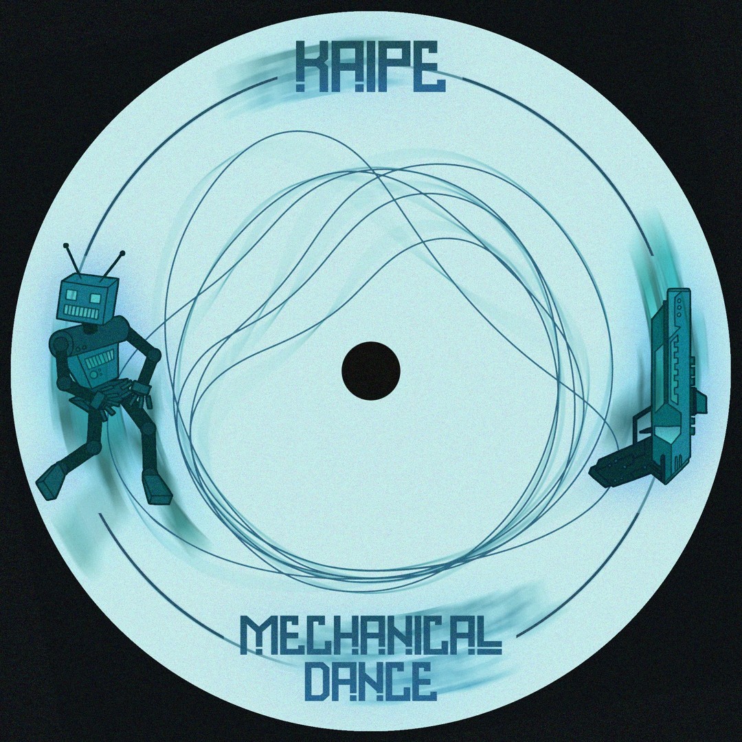 Stream Mechanical Dance by KAIPE | Listen online for free on SoundCloud