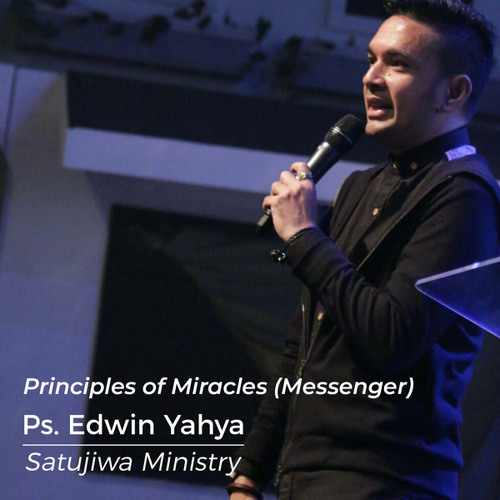 Stream Principles of Miracles (Messenger) by Ps. Edwin Yahya | Listen ...