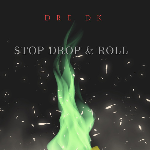 Stream Stop Drop & Roll by Dre DK | Listen online for free on SoundCloud