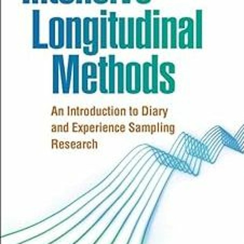 Stream ^Pdf^ Intensive Longitudinal Methods: An Introduction to Diary and Experience Sampling ...