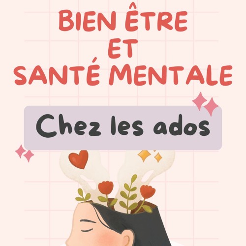 Stream Bien être & santé mentale chez les ados by Atelier Relais ...