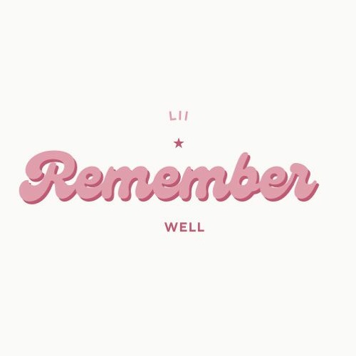 Stream REMEMBER WELL by Lii | Listen online for free on SoundCloud