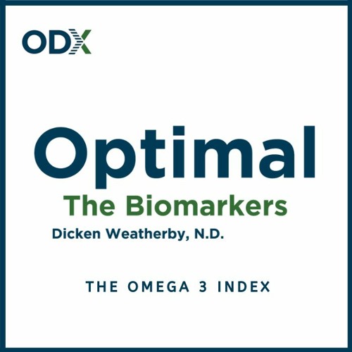 Stream episode Optimal - The Biomarkers: Omega 3 Index by Optimal DX ...