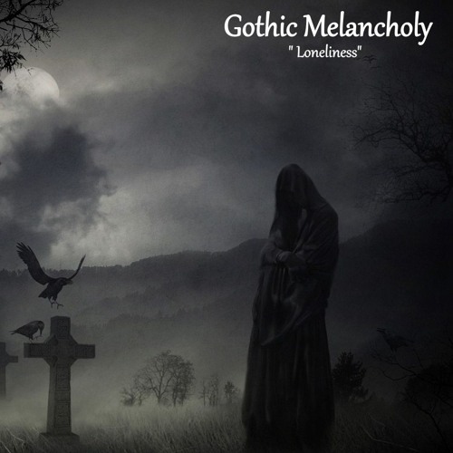 Stream Loneliness by Gothic Melancholy | Listen online for free on ...