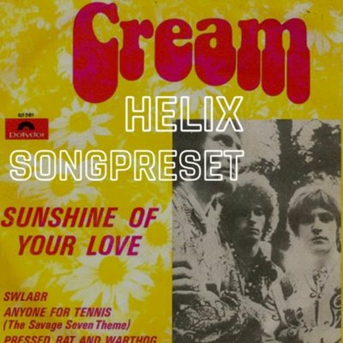 Stream Sunshine Of Your Love Cream Helix Preset By Horst Keller Listen Online For Free On