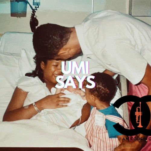Stream Umi Says by Cousin Chris | Listen online for free on SoundCloud