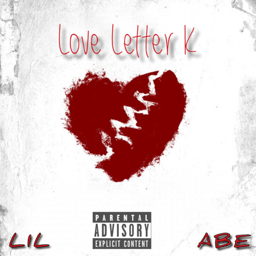Stream Love Letter K by LIL ABE | Listen online for free on SoundCloud