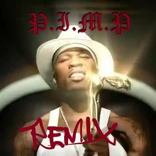 Stream P.I.M.P - 50 Cent (Remix) Prod. PMoB & FKINSHRTX by PMoB ...