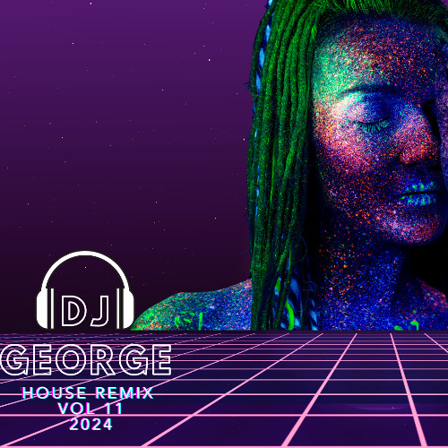 Stream House Dance Music Remix VOL 11 2024 by Dj George S | Listen ...