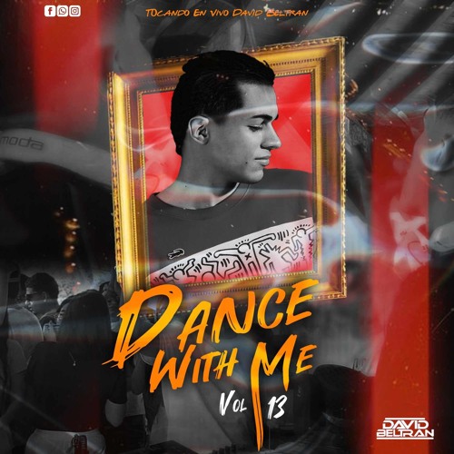 Stream DANCE WITH ME (VOL 13) - DAVID BELTRAN DJ by David Beltran DJ | Listen online for free on ...