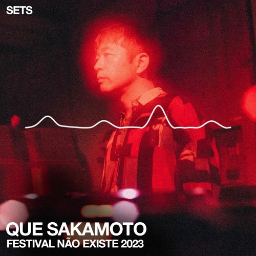 Stream Que Sakamoto @ Festival Não Existe 2023 by Gop Tun | Listen ...