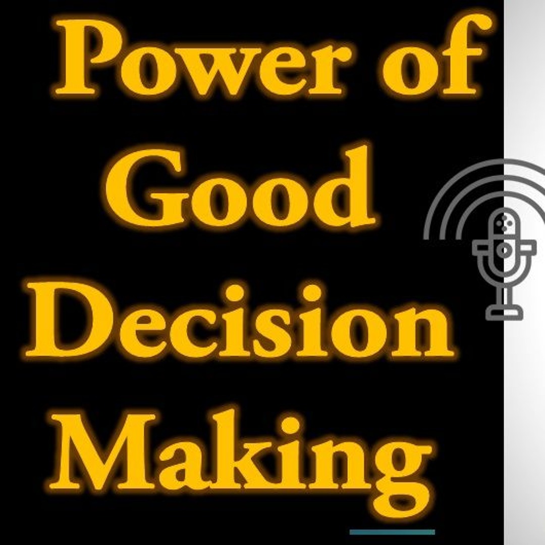 Stream episode Power of Good Decision Making by Anupam Jaiswal podcast ...