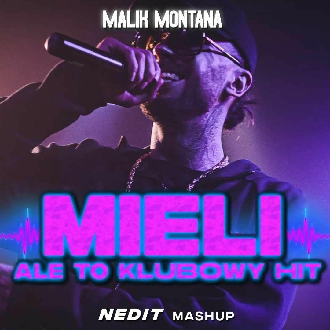 Stream Malik Montana - Mieli ale to KLUBOWY HIT (NEDIT MASHUP) by nedit ...
