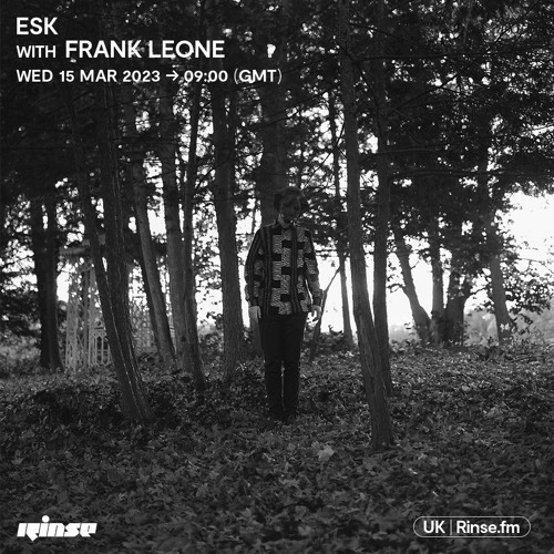 Stream Esk with Frank Leone - 15 March 2023 by Rinse FM | Listen online ...