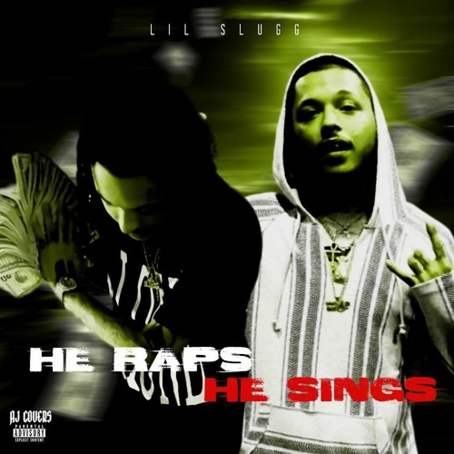 Stream Lil Slugg | Listen to He Raps He Sings playlist online for free ...