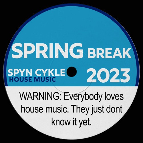 Stream Spring Break Mix 2023 by SPYN Cykle | Listen online for free on ...