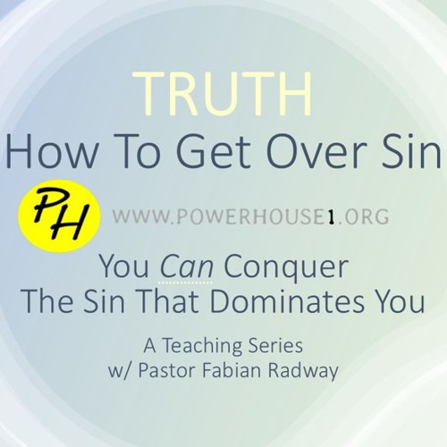Stream The Power House | Listen to HOW TO GET OVER SIN: "You Can ...