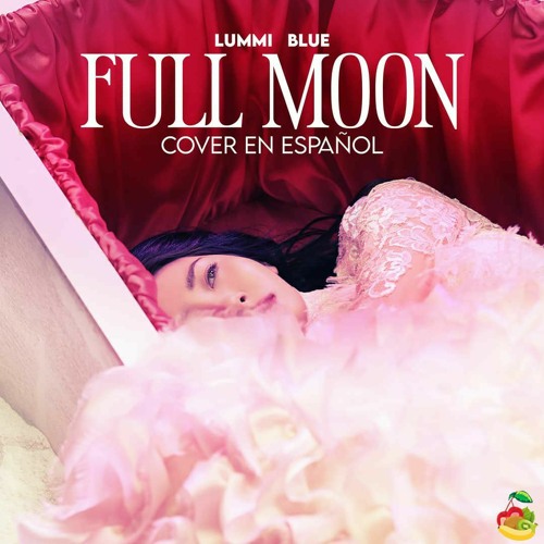 Stream Full Moon | Cover En Español by FRUTI COVERS | Listen online for ...