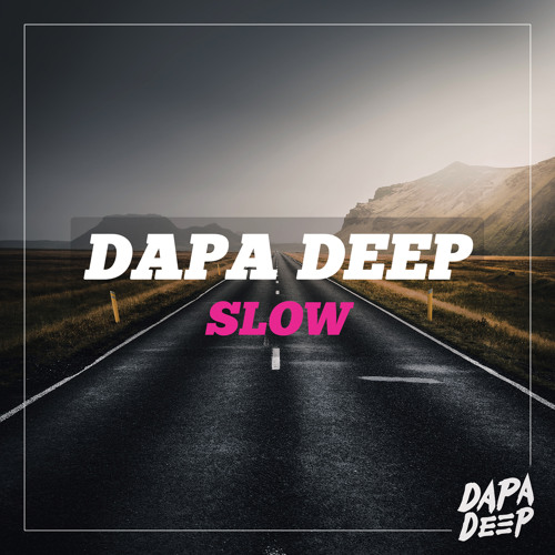 Slow by Dapa Deep | Free Listening on SoundCloud