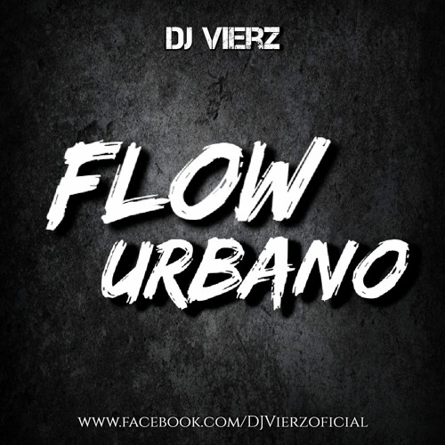 Stream DJ VIERZ | Listen to FLOW URBANO playlist online for free on ...