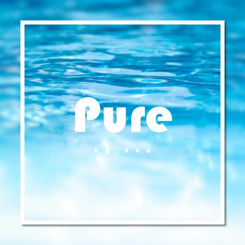 Stream Pure【Free Download】 by Roa | Listen online for free on SoundCloud