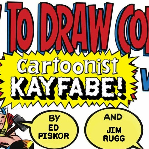Stream How to Draw Comics The Cartoonist Kayfabe Way. by Cartoonist ...