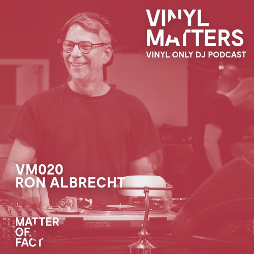 Stream Ron Albrecht - Techno Vinyl Only Mix - VINYL MATTERS 020 by ...