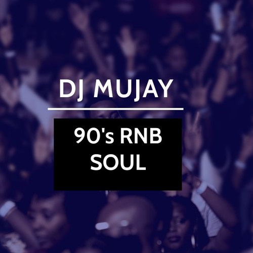 Stream 90s RNB Soul by DJ Mujay | Listen online for free on SoundCloud