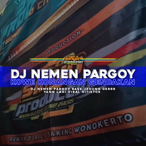 Stream DJ NEMEN PARGOY TERBARU 2023 by SINYO PRODUCTION | Listen online ... Stream DJ NEMEN PARGOY TERBARU 2023 by SINYO PRODUCTION | Listen online ...