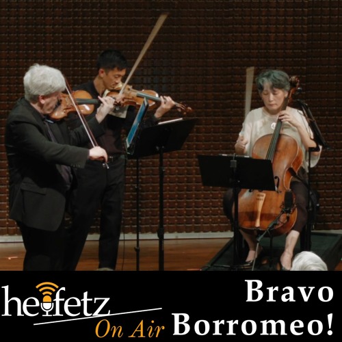 Stream Heifetz On Air E65: Bravo Borromeo! by HeifetzMusic | Listen online for free on SoundCloud