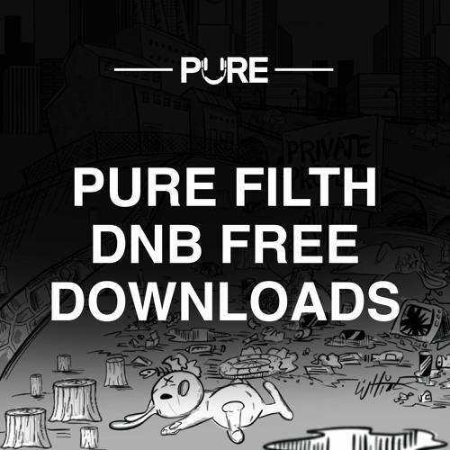 Stream Pure Filth Listen To Pure Filth Dnb Free Downloads Playlist